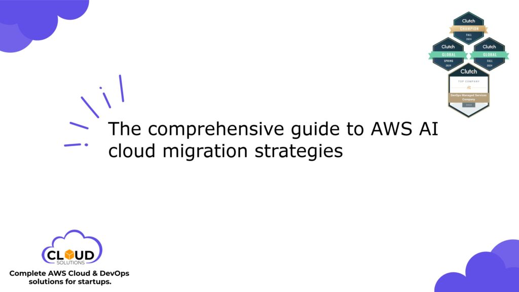 The comprehensive guide to AWS AI cloud migration strategies