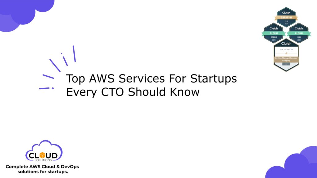 Top AWS Services For Startups Every CTO Should Know